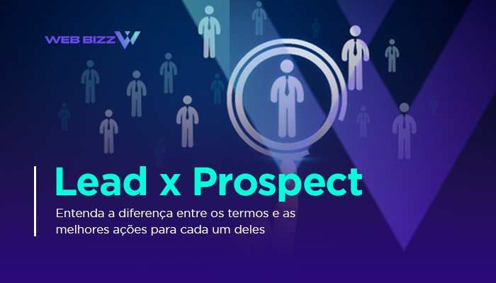 Lead x Prospect: entenda a diferença entre os termos e as melhores ...